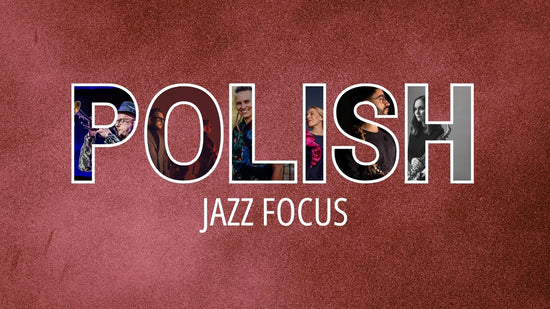 Polish Jazz Focus – Edinburgh Jazz & Blues Festival
